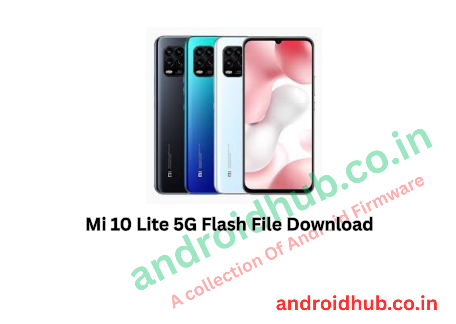 Mi 10 Lite 5G Flash File Download - AndroidHub